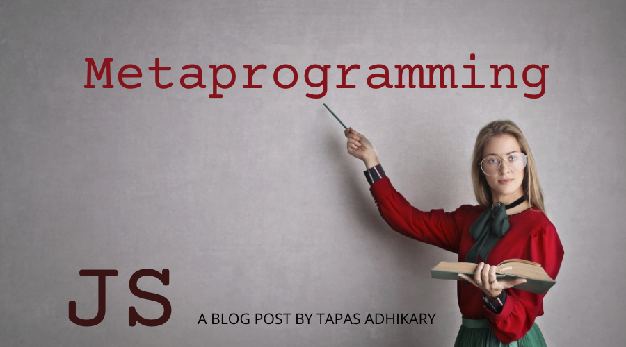 ¿Qué es la Metaprogramación en JavaScript? En español, por favor.