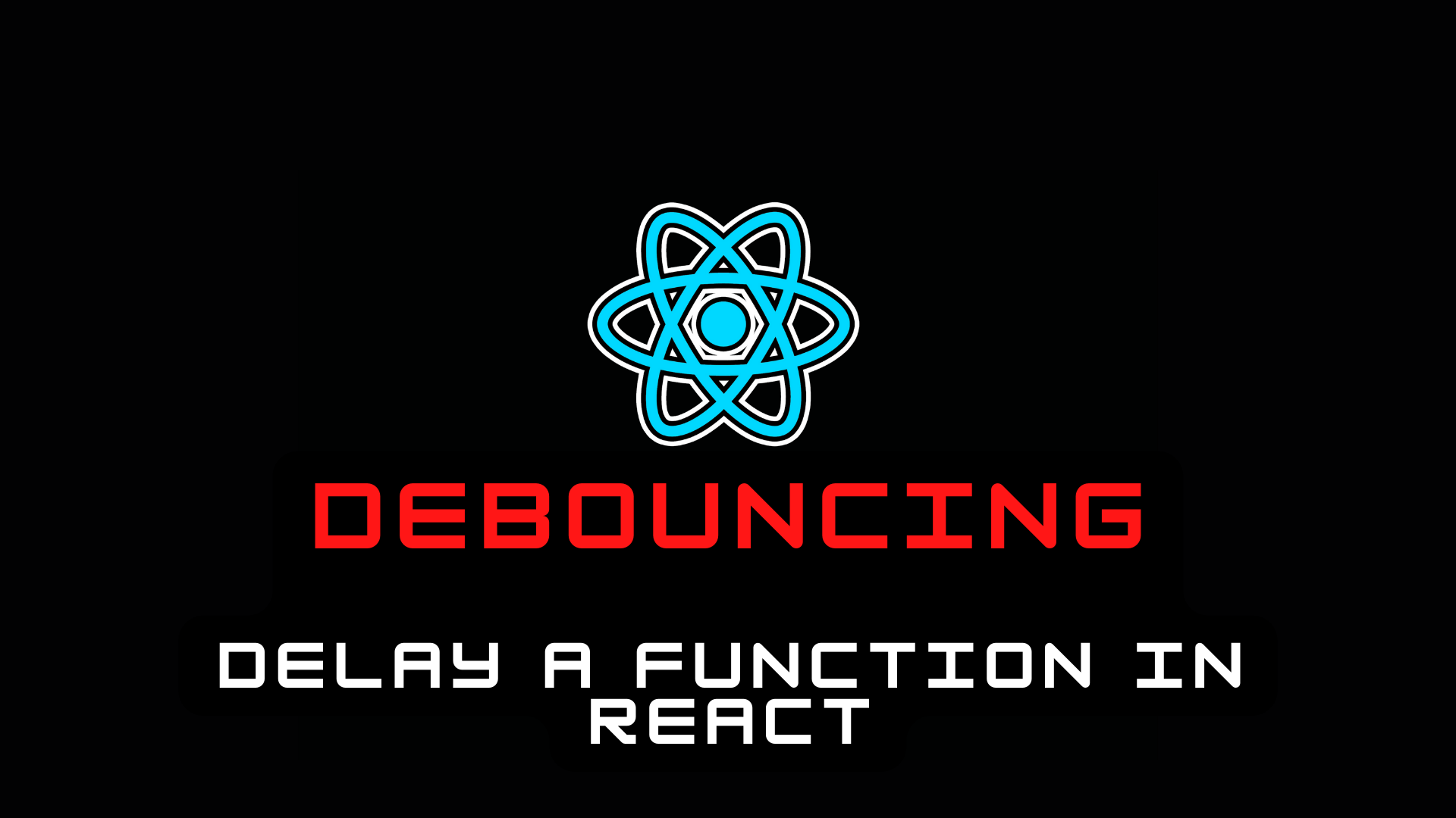 Debouncing en React: Cómo retrasar una función en JS