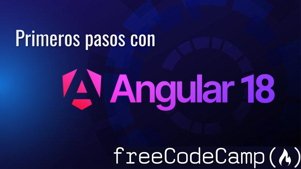 Primeros pasos con Angular 18