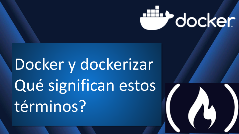 Docker y dockerizar - qué significan estos términos?